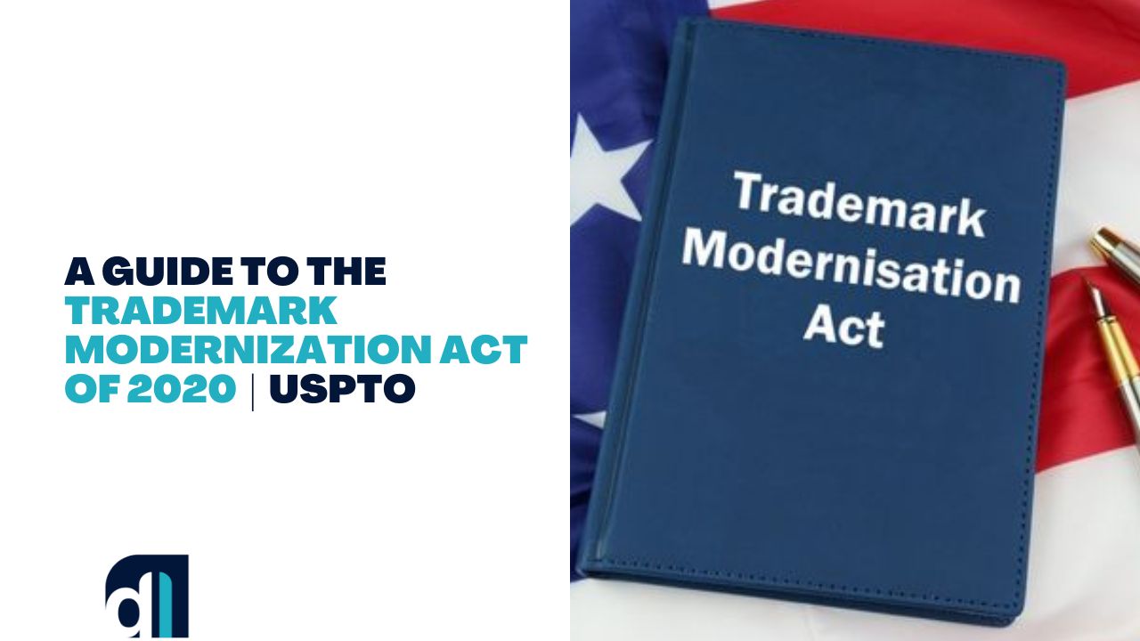 A Guide To The Trademark Modernization Act Of 2020 | USPTO - Drishti Law